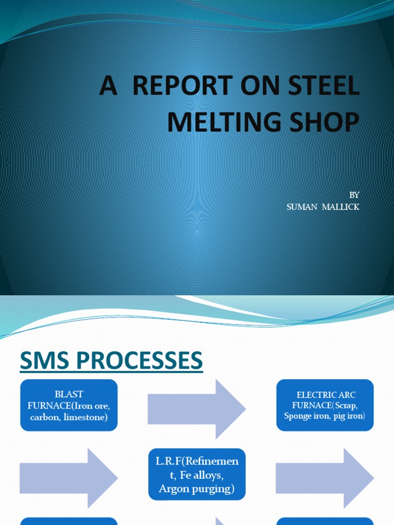 A Report On Steel Melting Shop | PDF | Steel | Metallurgy