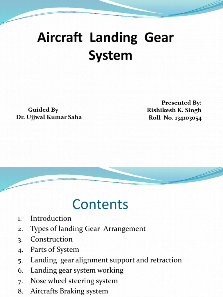 Aircraft Landing Gear System: Presented By: Rishikesh K. Singh Roll No. 134103054 Guided by Dr ...