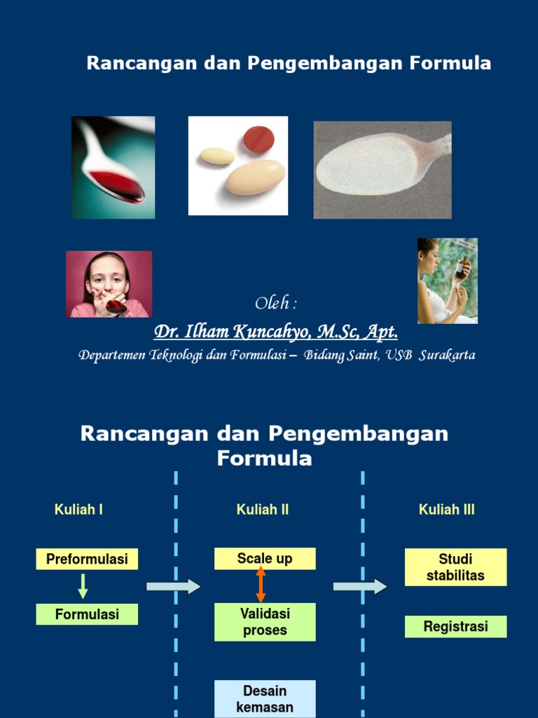 Rancangan Dan Pengembangan Formula: Oleh: Dr. Ilham Kuncahyo, M.SC, Apt ...