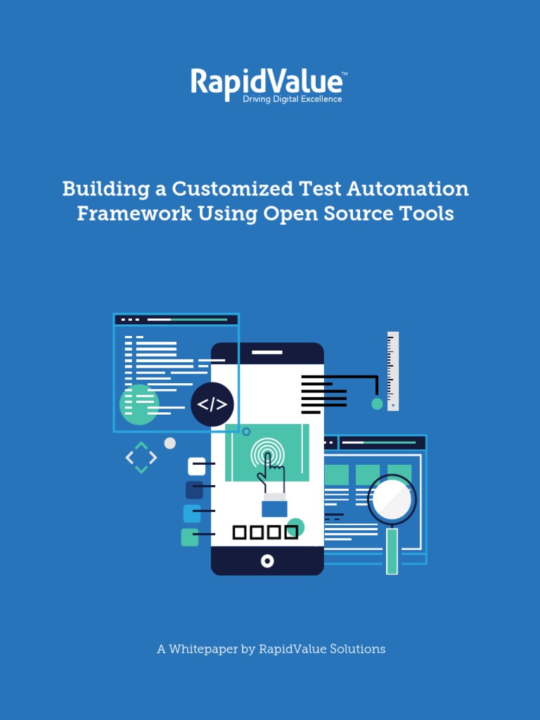 Building A Customized Test Automation Framework Using Open Source Tools ...