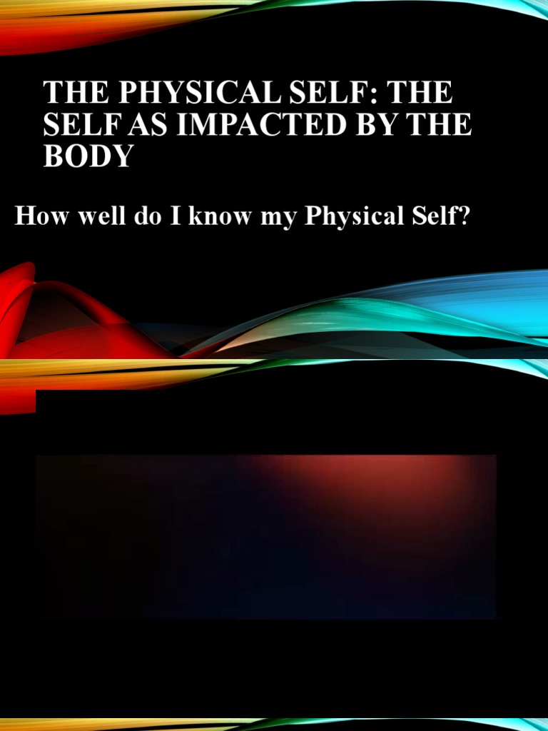 The Physical Self: The Self As Impacted by The Body: How Well Do I Know ...