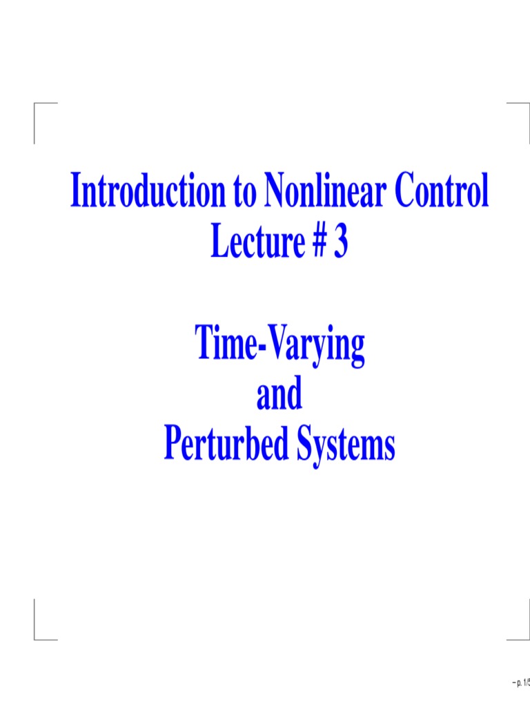 Introduction To Nonlinear Control Lecture # 3 Time-Varying and Perturbed Systems | PDF ...