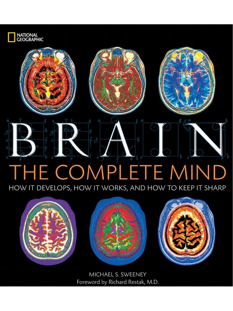 Brain - The Complete Mind - How It Develops, How It Works, and How To ...