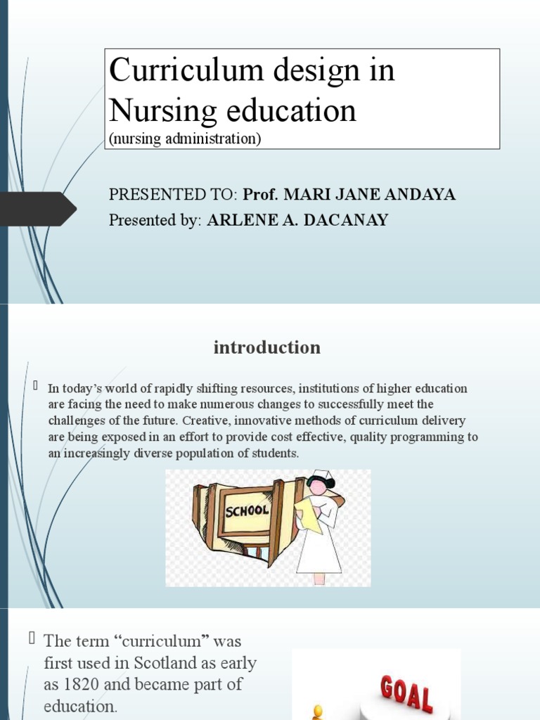 Curriculum Design in Nursing Education: Presented To: Prof. Mari Jane ...