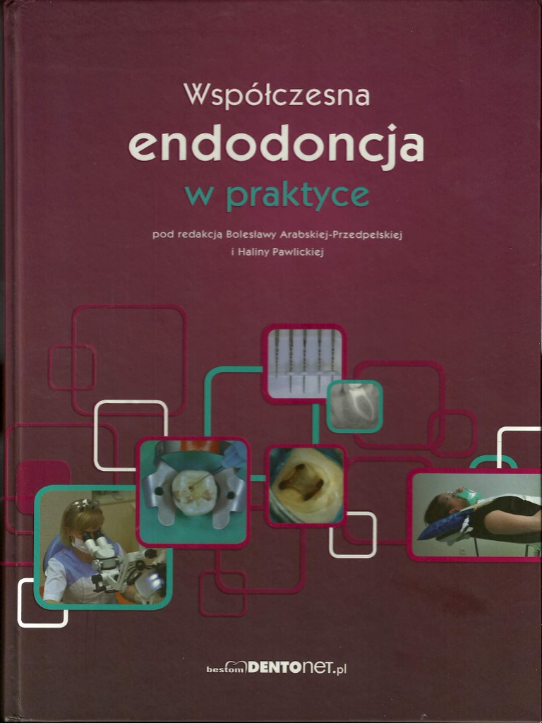 Współczesna Endodoncja W Praktyce (2011) (B. Arabska-Przedpełska, H ... Współczesna Endodoncja W Praktyce (2011) (B. Arabska-Przedpełska, H ...