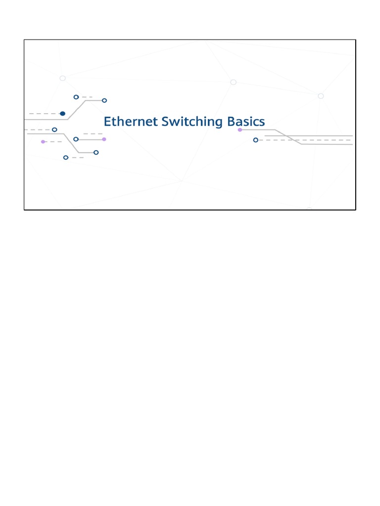 07 Ethernet Switching Basics | PDF | Network Switch | Computer Network