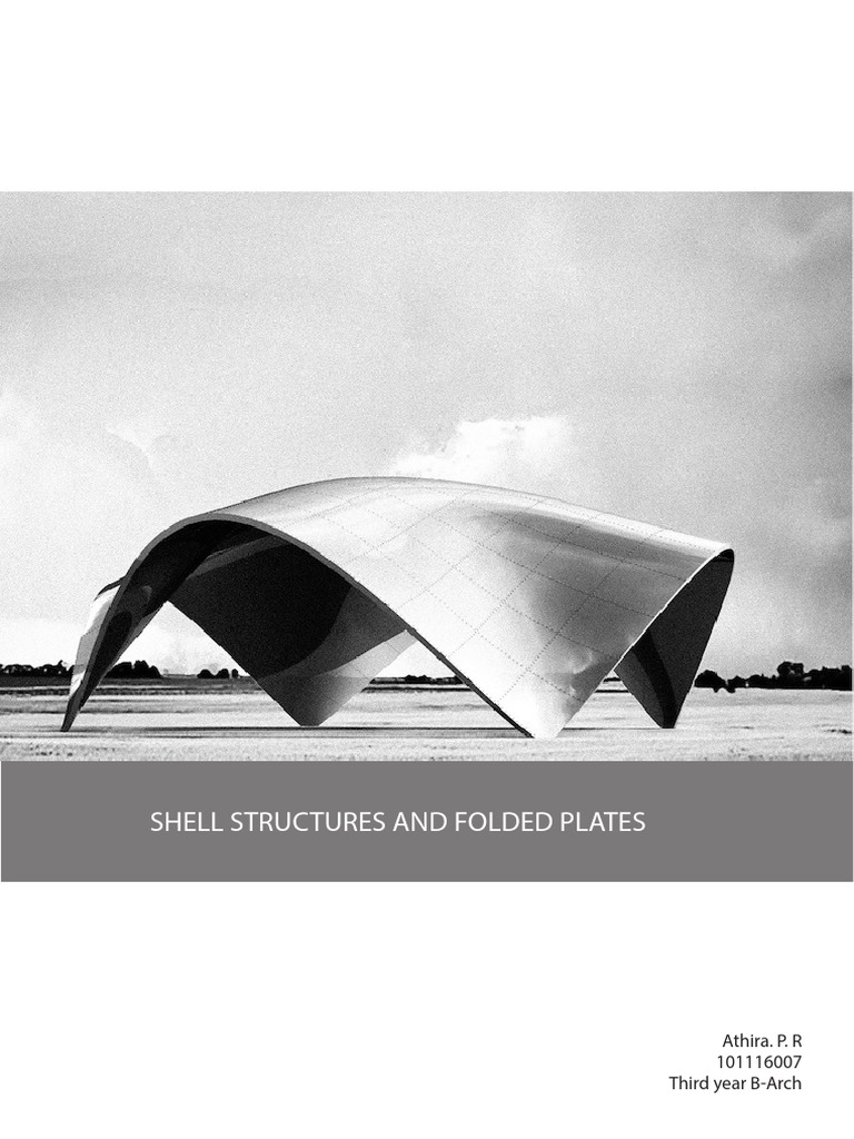 Shell Structures and Folded Plates: Athira. P. R 101116007 Third Year B ...