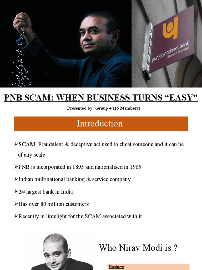 PNB Scam: When Business Turns "Easy": Presented By: Group 4 (16 Members ...