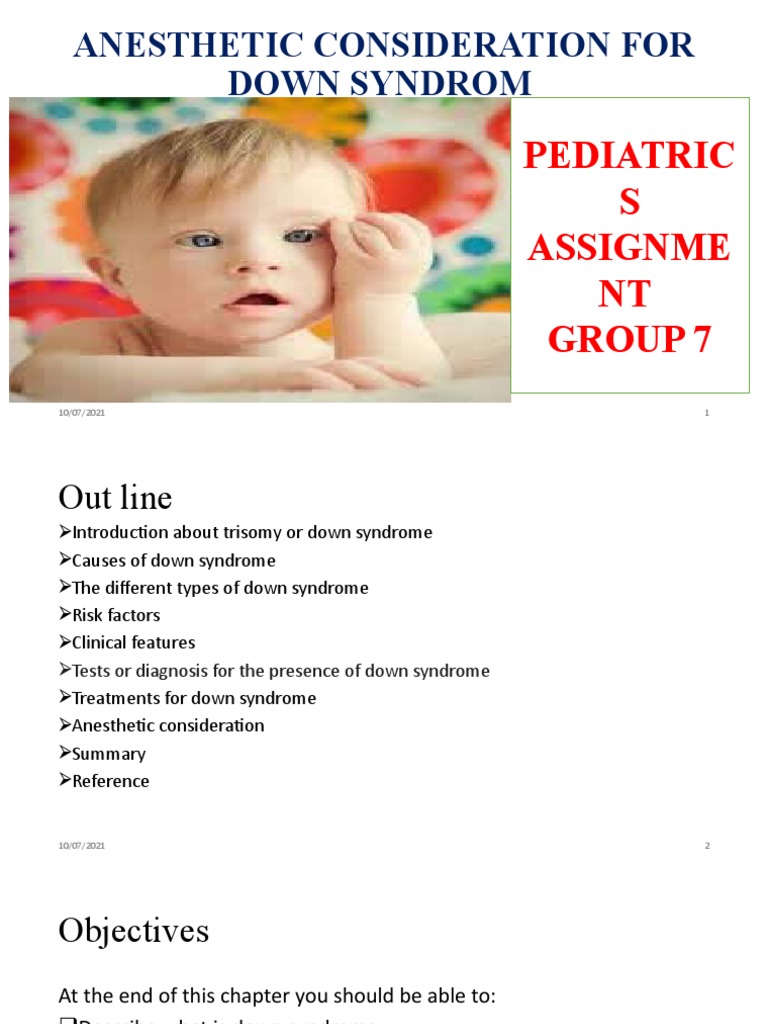 Anesthetic Consideration For Down Syndrom: Pediatric S Assignme NT Group 7 | PDF | Down Syndrome ...