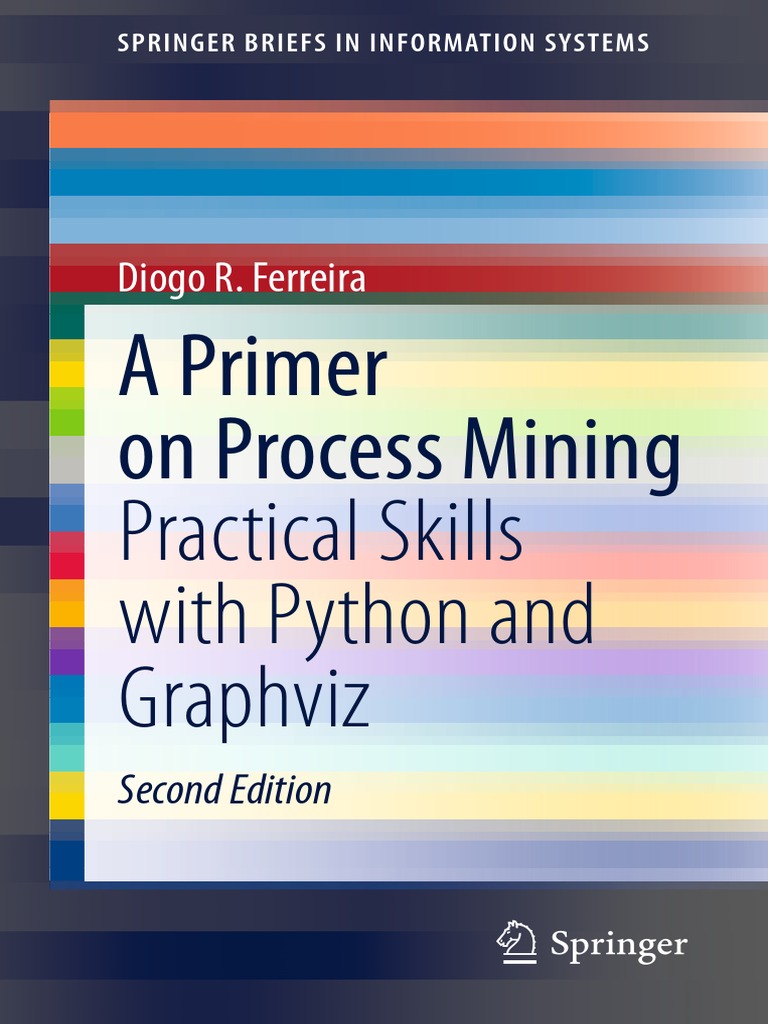 A Primer On Process Mining Practical Skills With Python and Graphviz ...