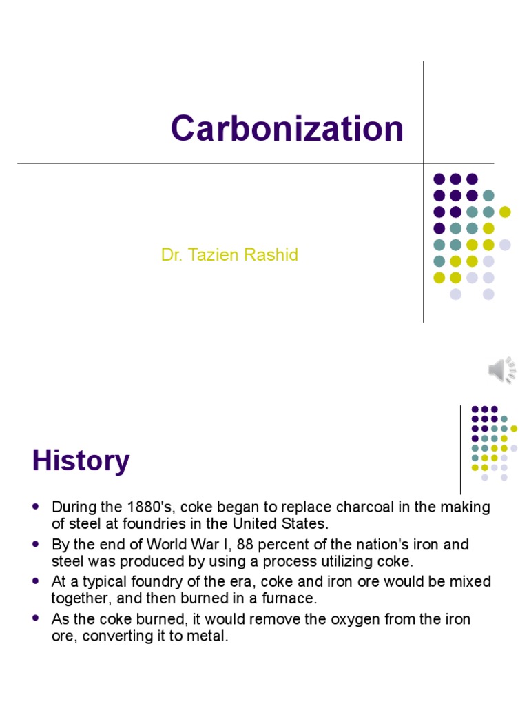 Carbonization: Dr. Tazien Rashid | PDF | Coke (Fuel) | Coal