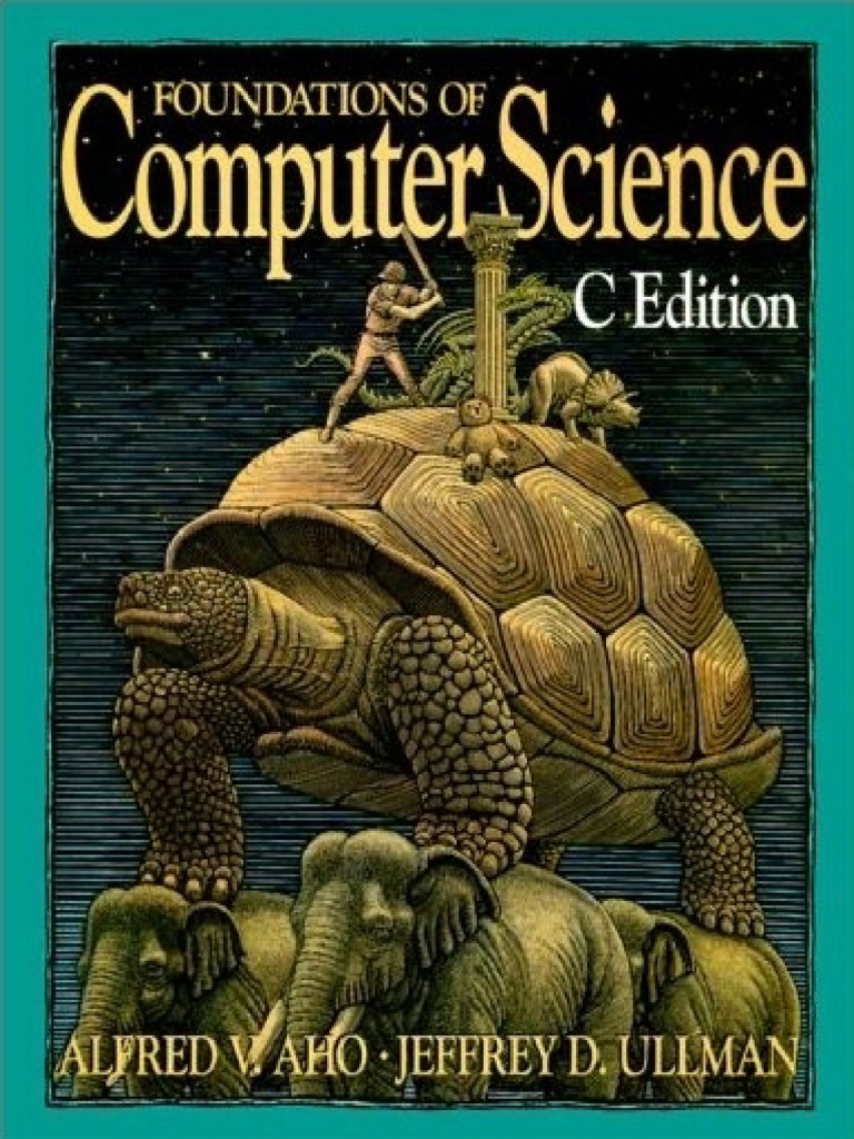 Foundations of Computer Science C Edition (Aho, Ullman) (1994) | PDF | Pointer (Computer ...