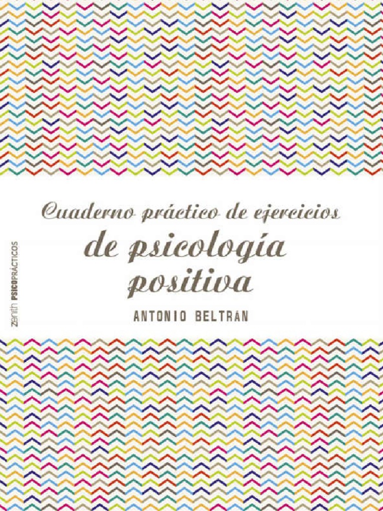 Cuaderno Práctico De Ejercicios De Psicología Positiva Antonio