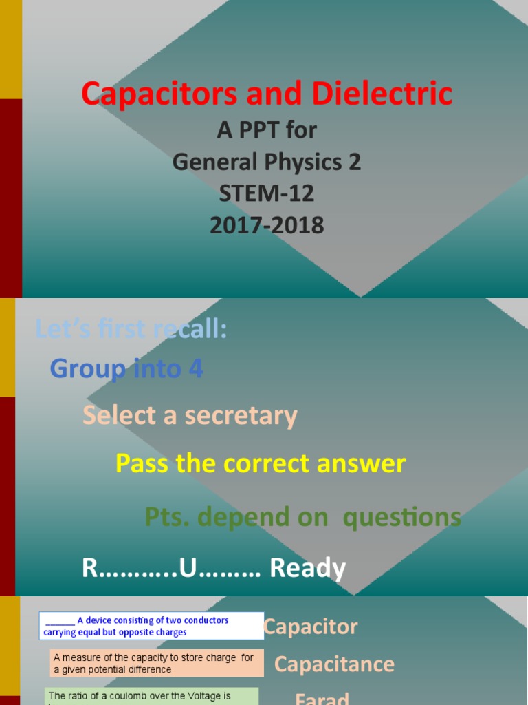 Capacitors and Dielectric: A PPT For General Physics 2 STEM-12 2017 ...