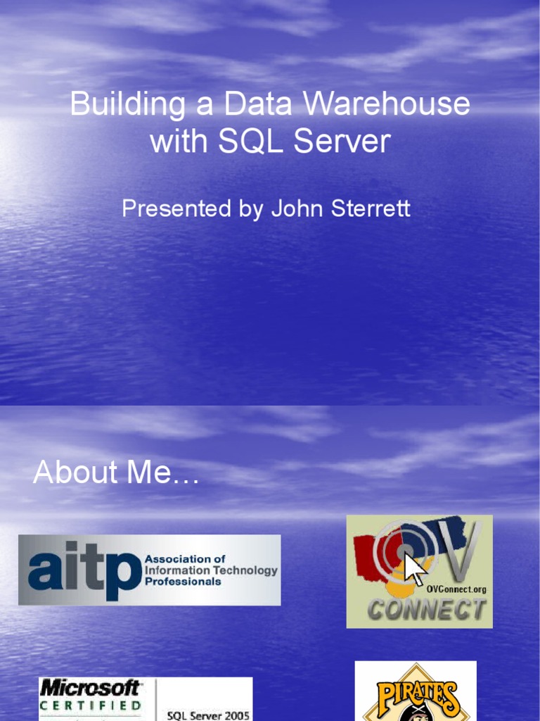 Building A Data Warehouse With SQL Server: Presented by John Sterrett ...