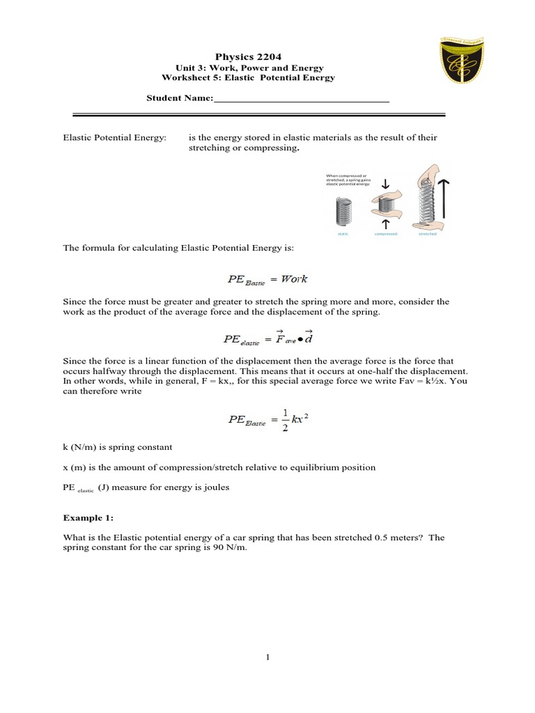 Physics 2204: Unit 3: Work, Power and Energy Worksheet 5: Elastic Potential Energy Student Name ...