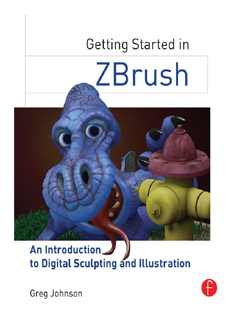 Getting Started in ZBrush - An Introduction To Digital Sculpting and Illustration | PDF ...