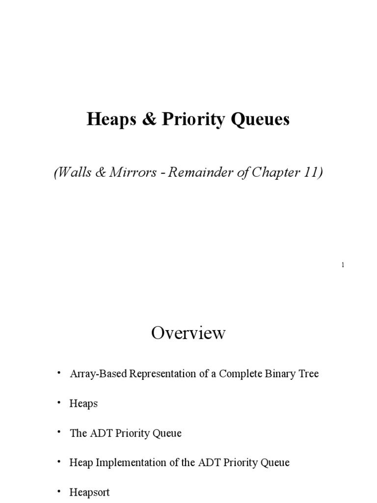 Heaps & Priority Queues: (Walls & Mirrors - Remainder of Chapter 11 ...