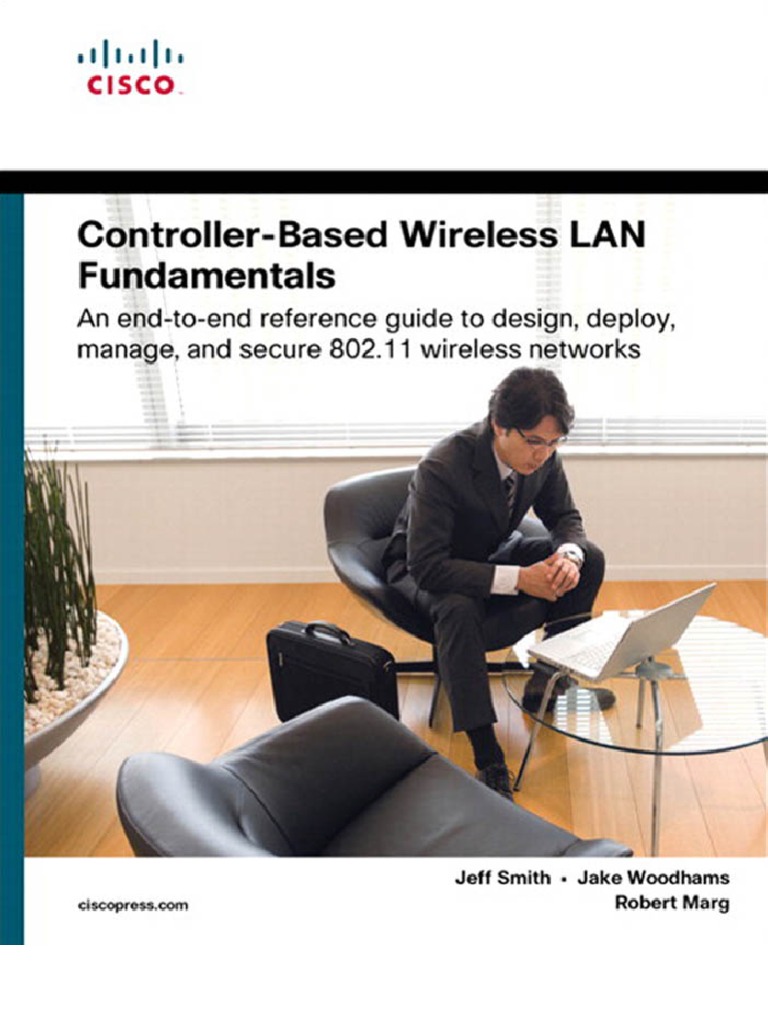 Controller Based Wireless Lan Fundamentals An End To End Reference Guide To Design Deploy