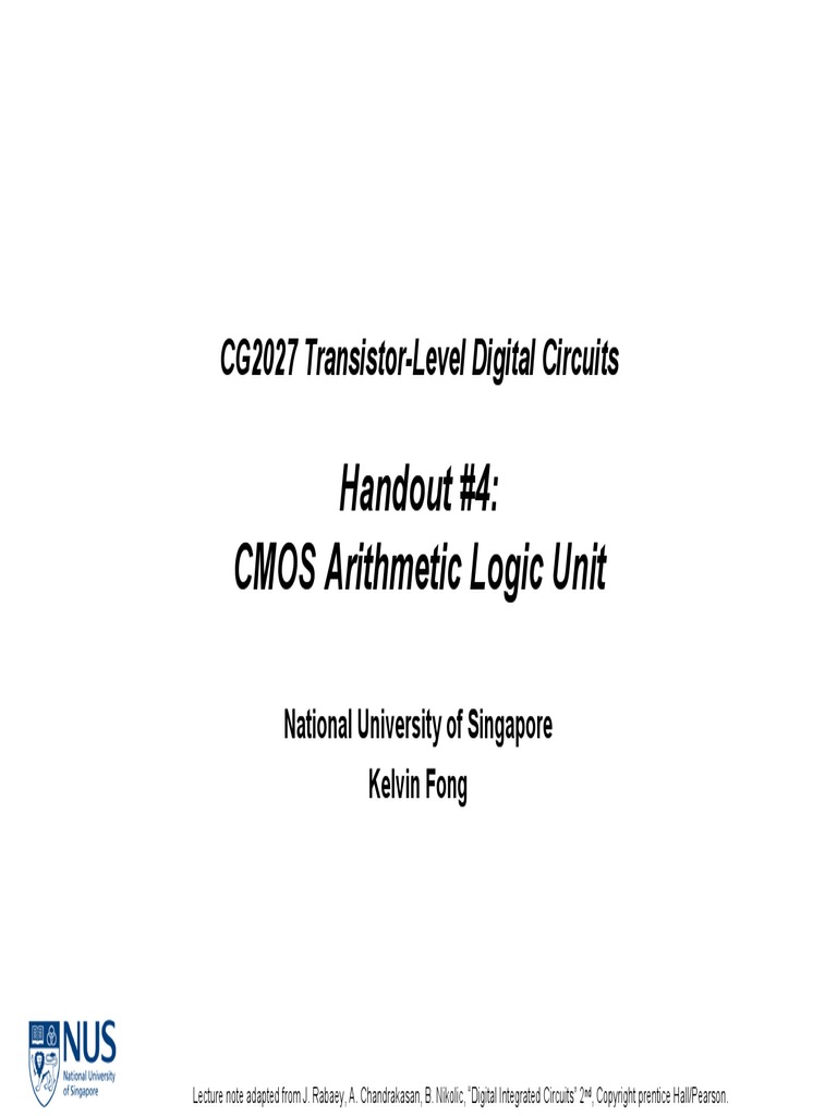 Handout #4: CMOS Arithmetic Logic Unit: CG2027 Transistor-Level Digital ...
