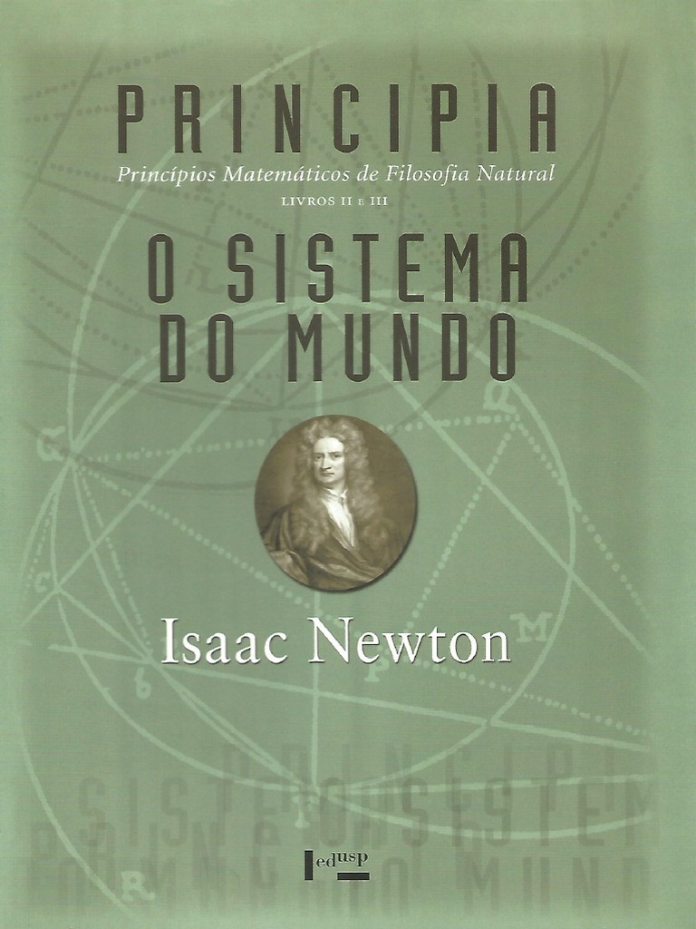 Isaac Newton - Principia - Princípios Matemáticos de Filosofia Natural ...