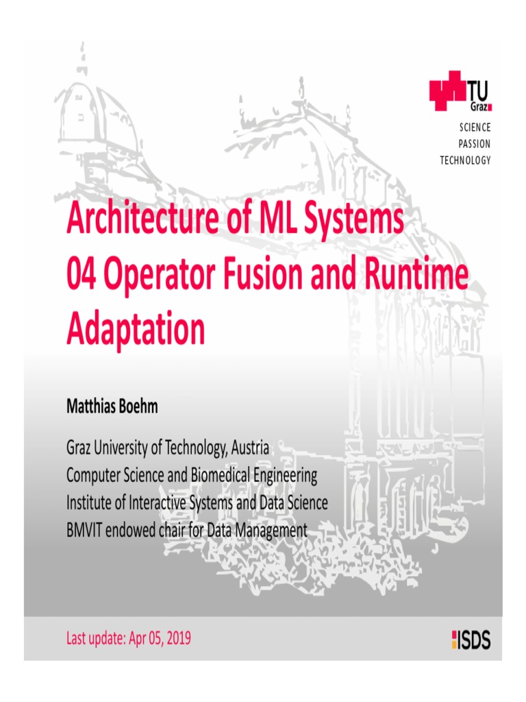 Architecture of ML Systems 04 Operator Fusion and Runtime Adaptation | PDF | Compiler | Machine ...