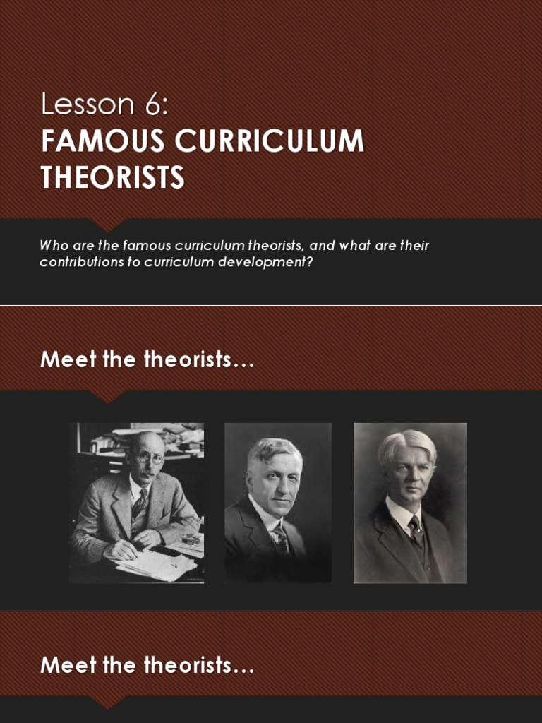 Lesson 6:: Famous Curriculum Theorists | PDF