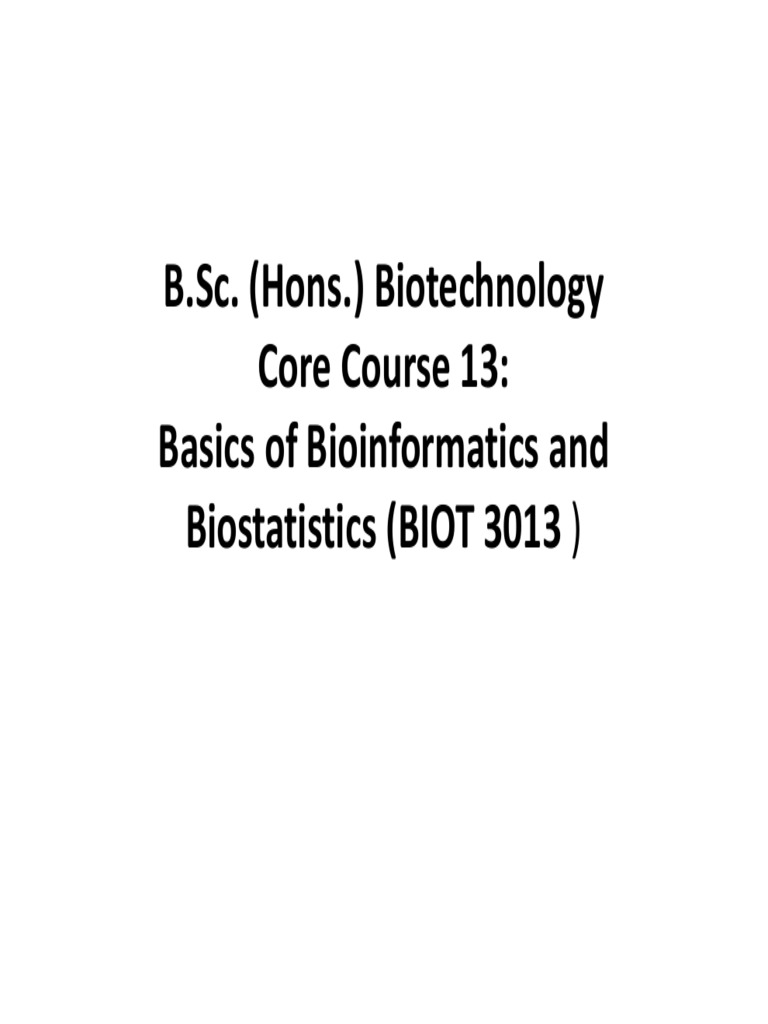 B.Sc. (Hons.) Biotechnology Core Course 13: Basics of Bioinformatics ...