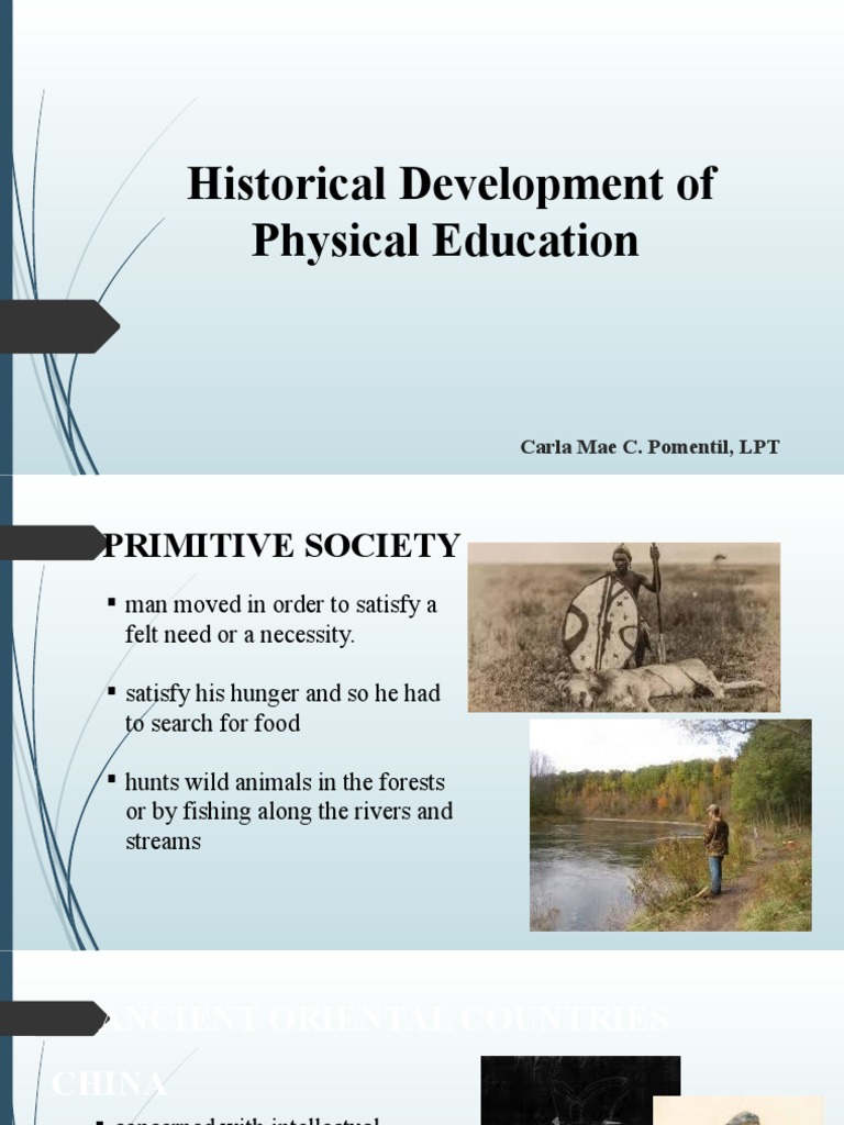 Historical Development of Physical Education: Carla Mae C. Pomentil ...