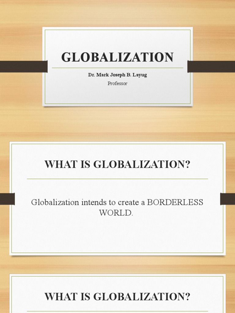 Globalization: Dr. Mark Joseph B. Layug | PDF | Globalization ...
