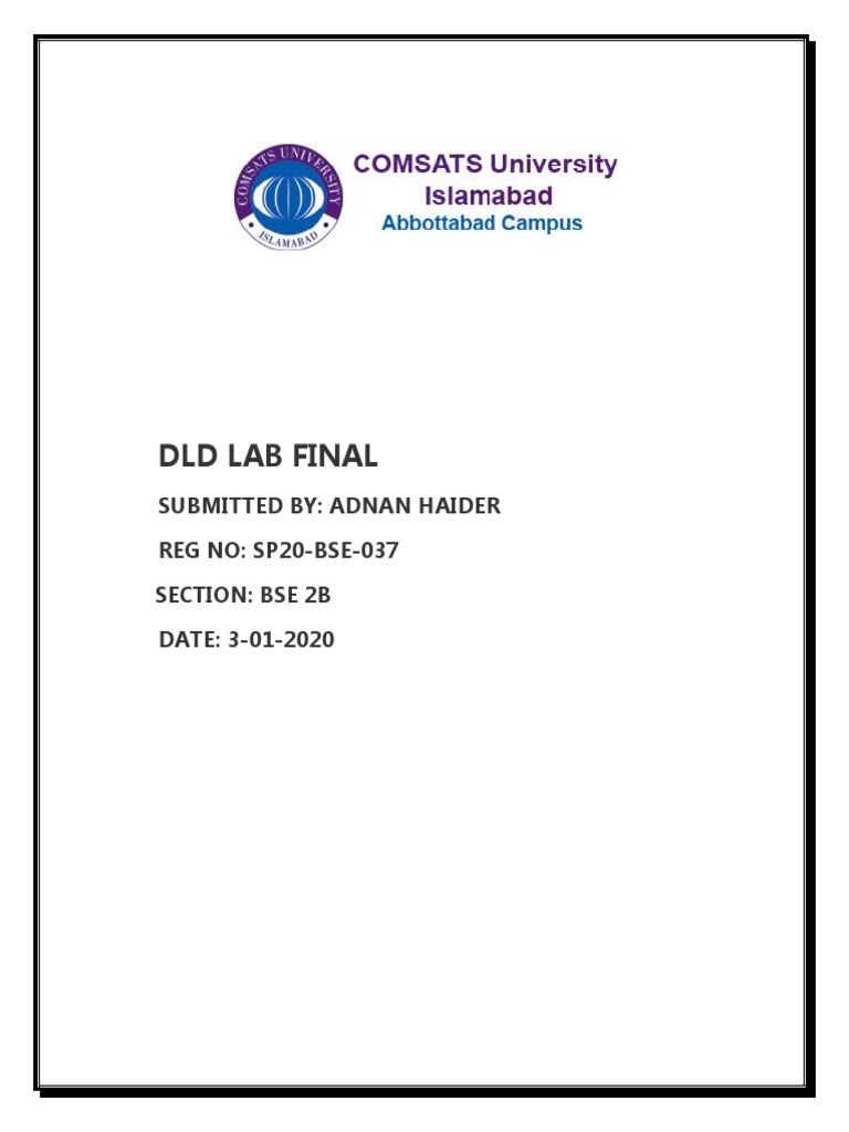 DLD Lab Final: Submitted By: Adnan Haider REG NO: SP20-BSE-037 Section ...