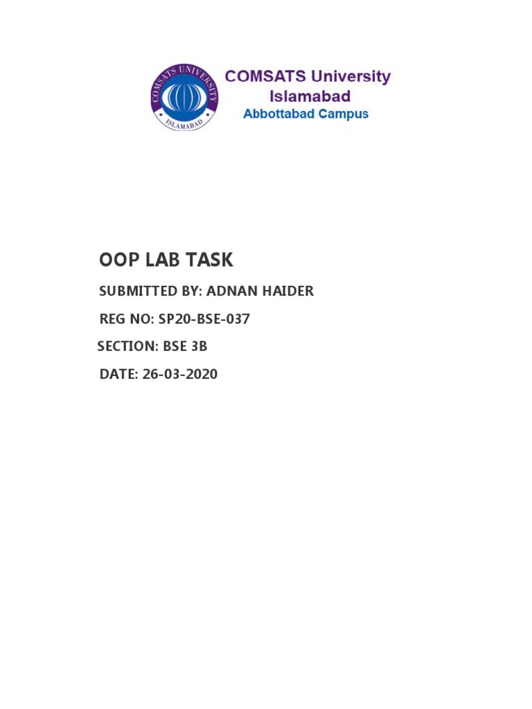 Oop Lab Task: Submitted By: Adnan Haider REG NO: SP20-BSE-037 Section: Bse 3B DATE: 26-03-2020 | PDF