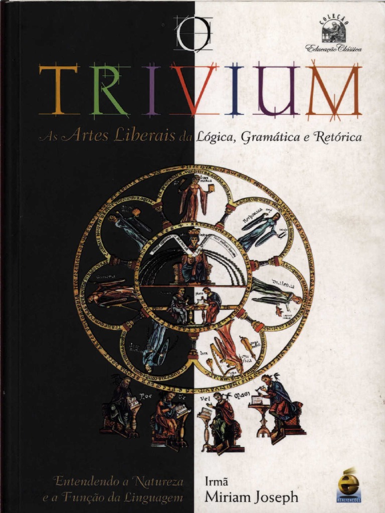 265 - O Trivium - As Artes Liberais Da Lógica, Gramática e Retórica by ...