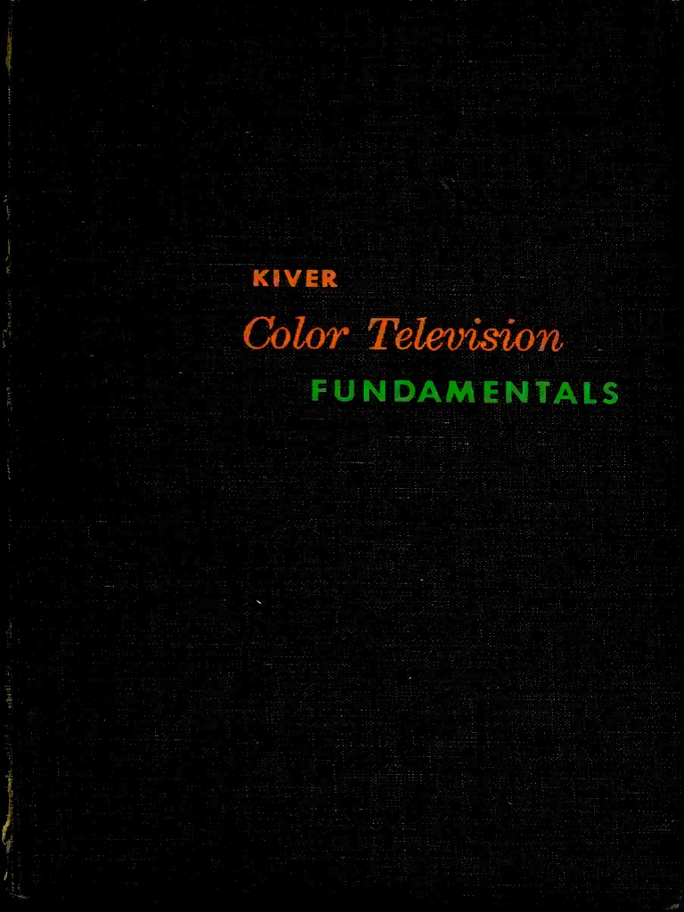 Color Television Fundamentals Kiver 1955 | PDF | Color | Frequency