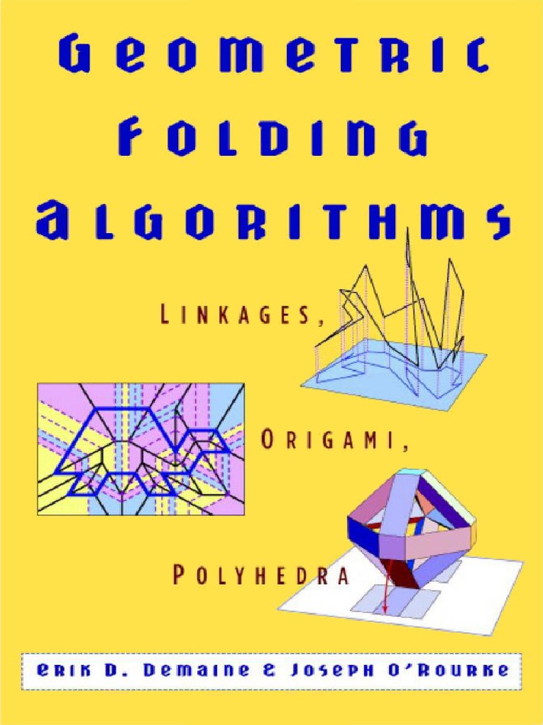 Geometric Folding Algorithms Linkages Origami Polyhedra Compress | PDF