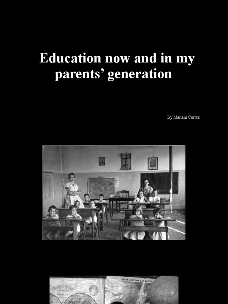Presentation - Education Now and in My Parents Generation | PDF