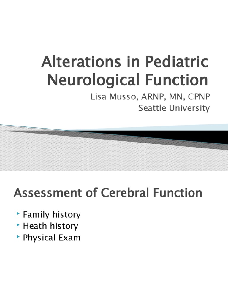 Alterations in Pediatric Neurological Function: Lisa Musso, ARNP, MN ...