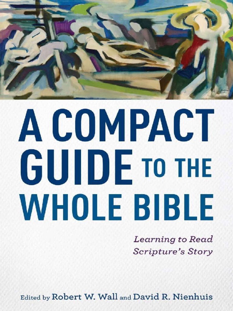 A Compact Guide To The Whole Bible - Learning To Read Scripture's Story ...