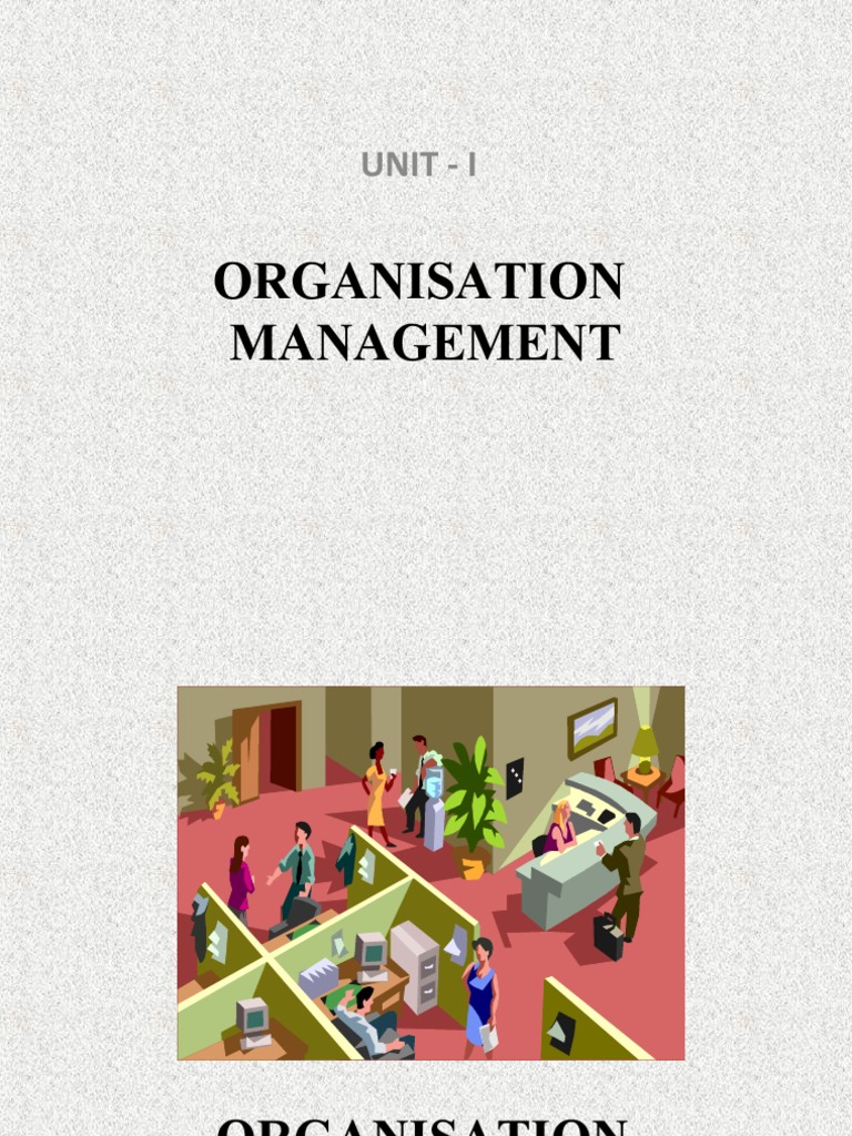 Organisation Management: Unit - I | PDF | Organizational Structure ...