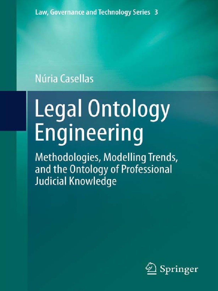 Legal Ontology Engineering Methodologies, Modelling Trends, and The ...