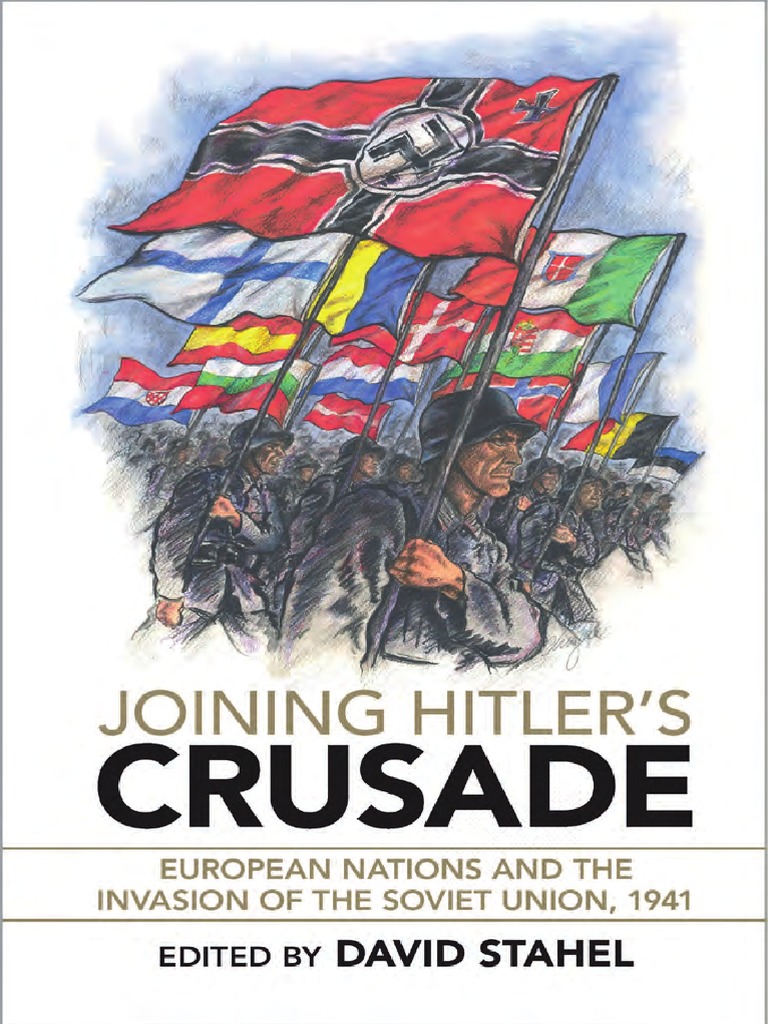 Joining Hitlers Crusade European Nations and The Invasion of The Soviet ...