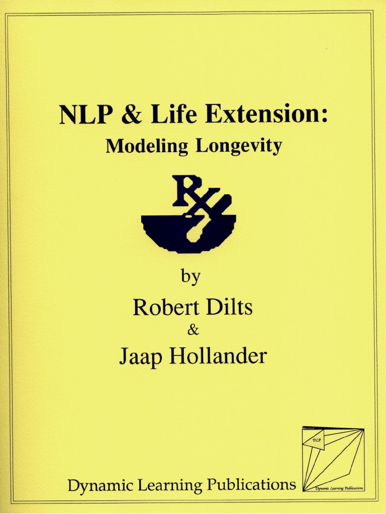 Robert Dilts - Life Extension - Modeling Longevity | PDF