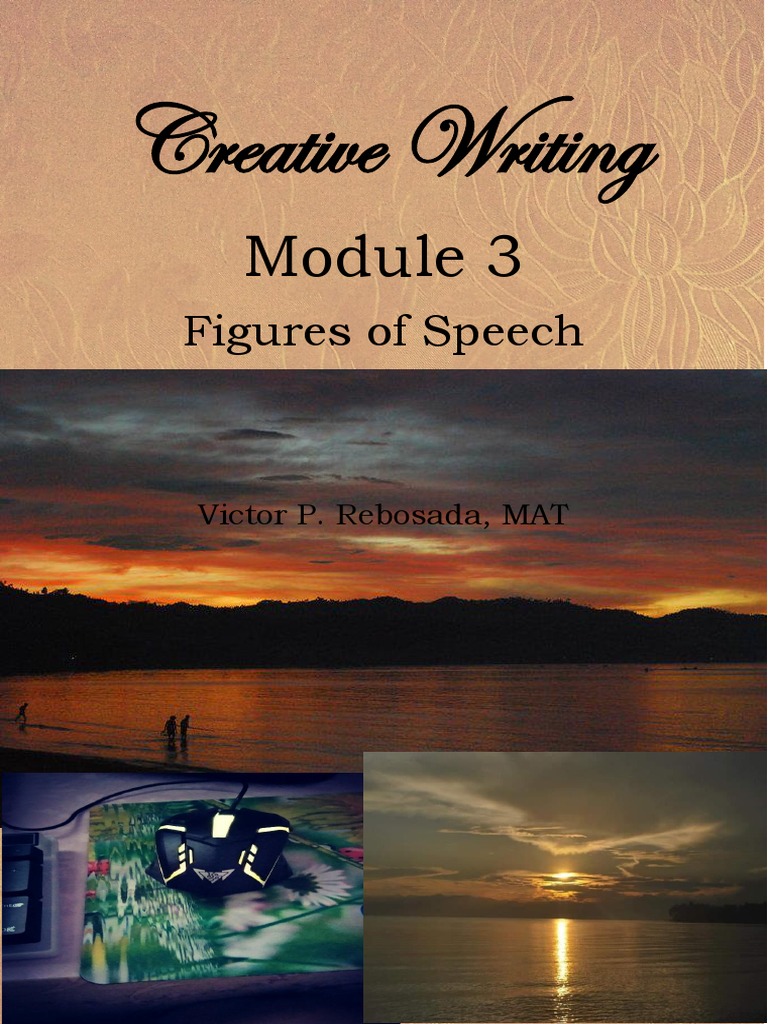 Creative Writing Module 3 Figures of Speech | PDF | Irony | Human ...