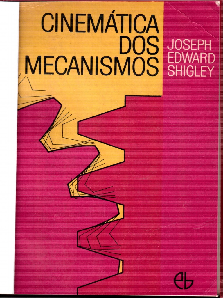 Cinemática Dos Mecanismos - Joseph Edward Shigley | PDF