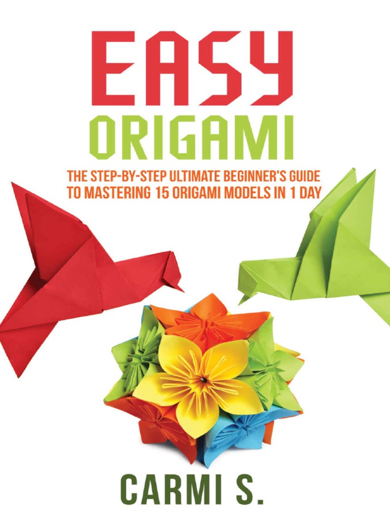 EASY ORIGAMI-The Step-by-Step | PDF | Origami | Flap (Aeronautics)