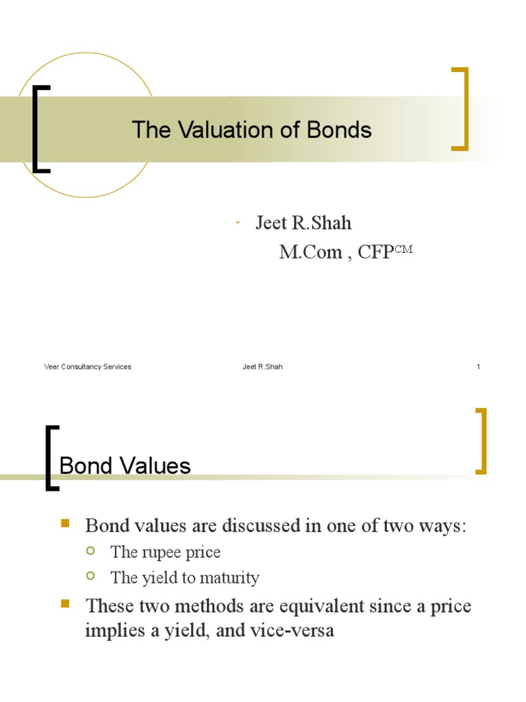 The Valuation of Bonds: Jeet R.Shah | PDF | Bond Duration | Yield (Finance)
