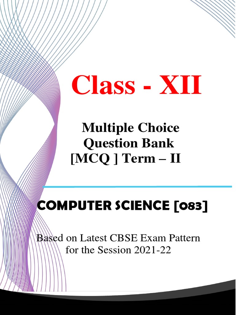 Class - XII: Multiple Choice Question Bank (MCQ) Term - II | PDF | Computer Network | Relational ...