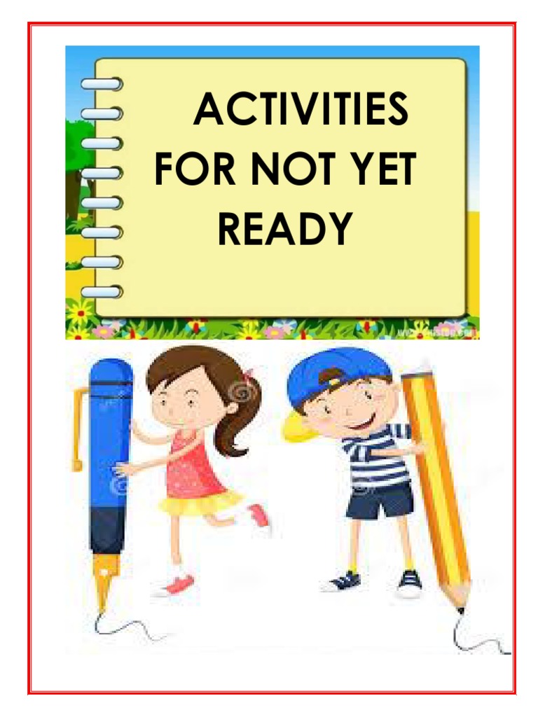 Activities For Not Yet Ready | Download Free PDF | Writing | Language ...