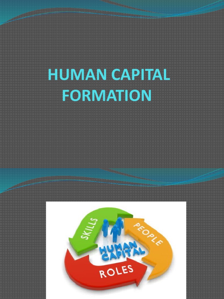 Human Capital Formation | PDF | Human Capital | Economic Growth