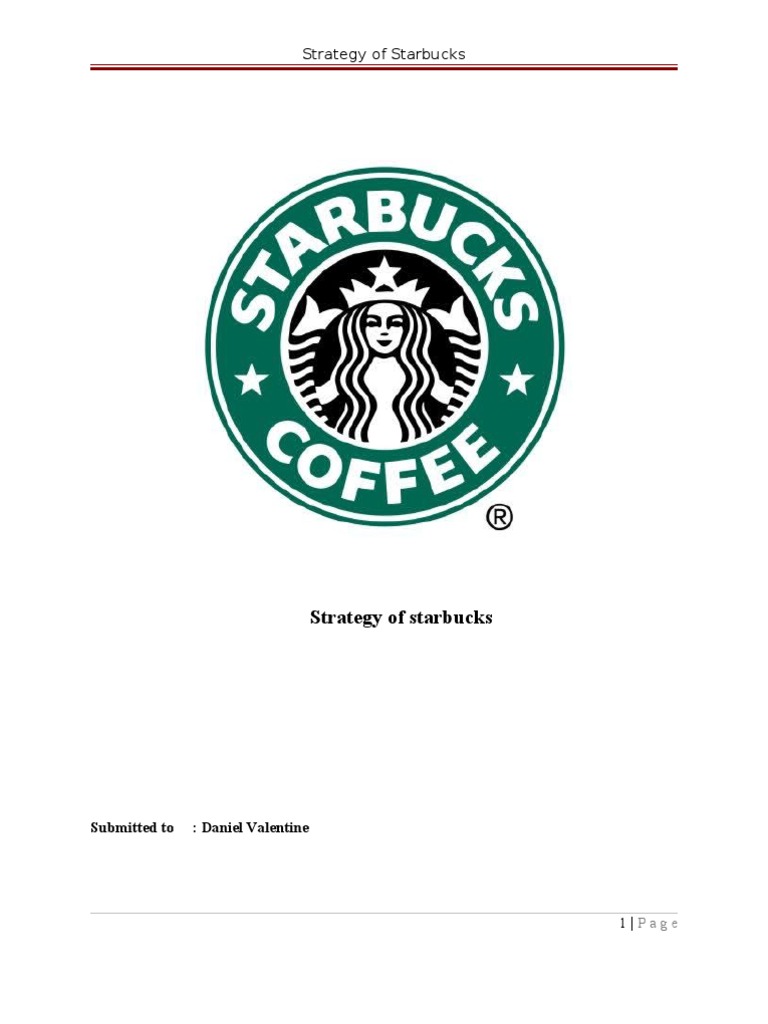 Strategy of Starbucks-1 | PDF | Starbucks | Strategic Management